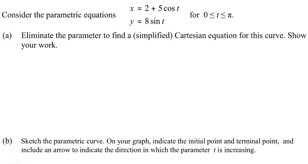 Solved Consider the parametric equations x = 2 + 5 cost y = | Chegg.com