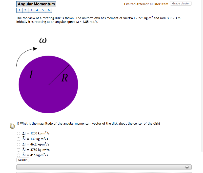 Solved Angular Momentum 1 23456 Limited Attempt Cluster Item | Chegg.com