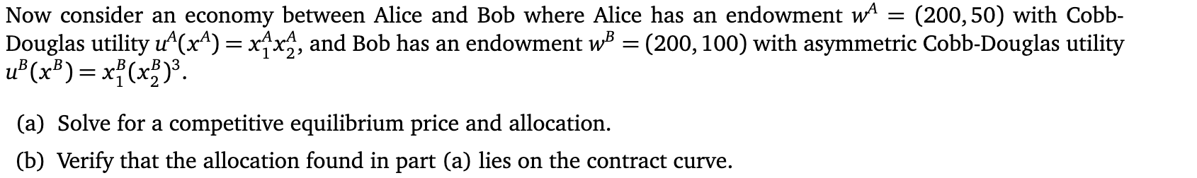 Solved Now consider an economy between Alice and Bob where | Chegg.com
