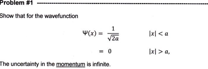 Solved Problem #1 Show that for the wavefunction Ψ(x) = - 2a | Chegg.com