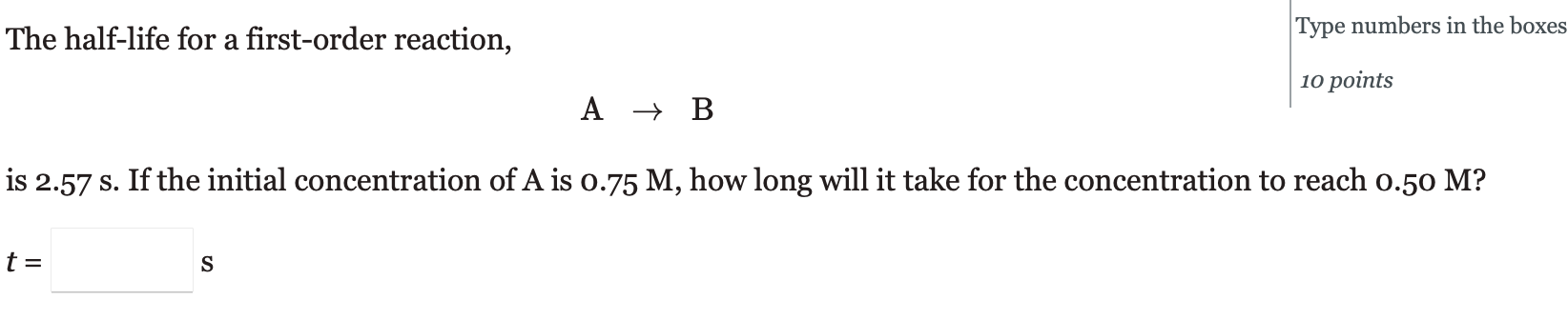 Solved The half-life for a first-order reaction, Type | Chegg.com