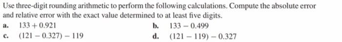 Solved Use Three Digit Rounding Arithmetic To Perform The 5919