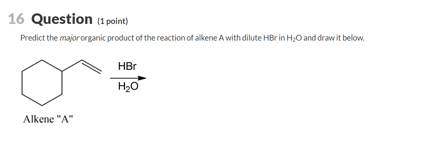 Solved 16 Question (1 point) Predict the major organic | Chegg.com