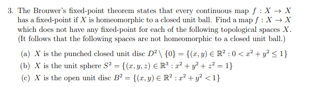 Solved The Brouwer’s fixed-point theorem states that every | Chegg.com