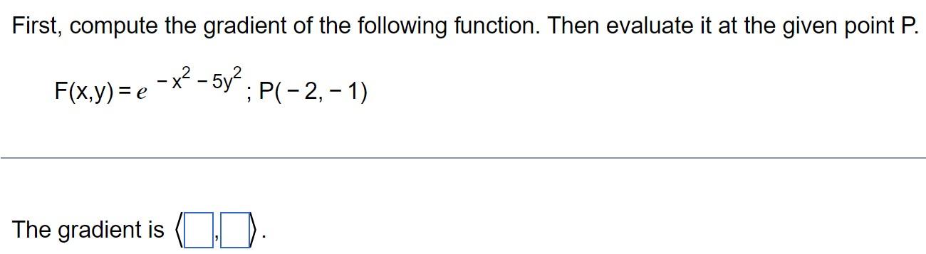 Solved First, compute the gradient of the following | Chegg.com
