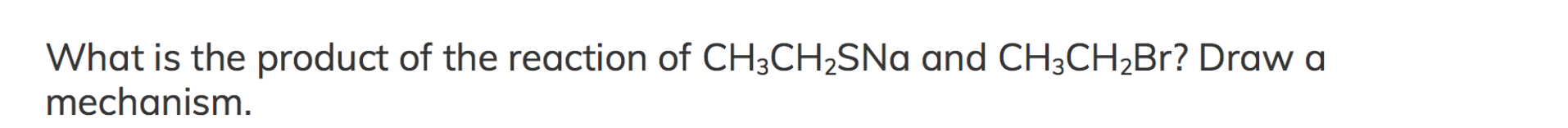Solved What is the product of the reaction of CH3CH2SNa and | Chegg.com