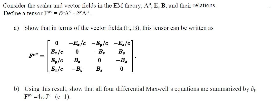 Solved Consider the scalar and vector fields in the EM | Chegg.com