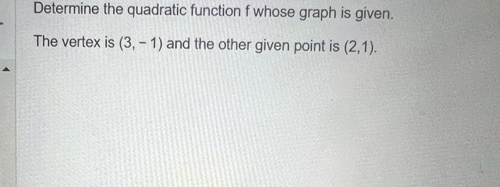 Solved Determine the quadratic function f whose graph is | Chegg.com