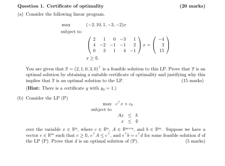 Solved (20 marks) Question 1. Certificate of optimality (a) | Chegg.com