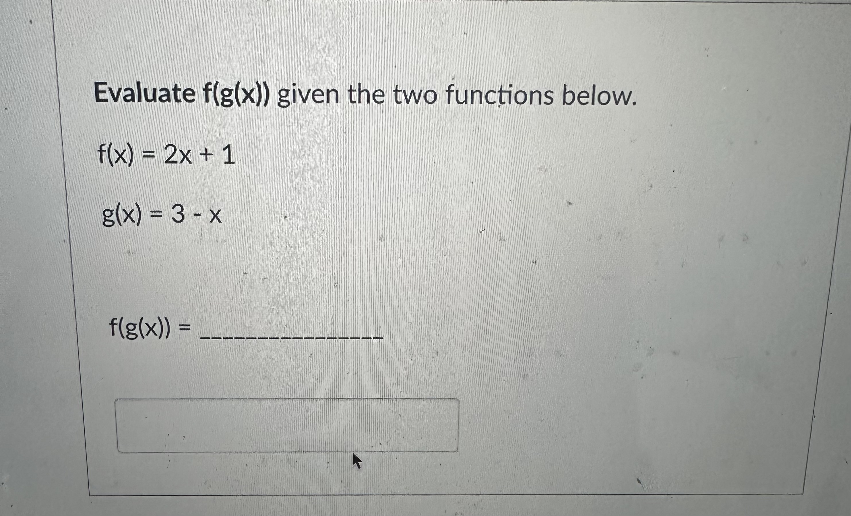 Solved Evaluate f(g(x)) given the two functions below. | Chegg.com