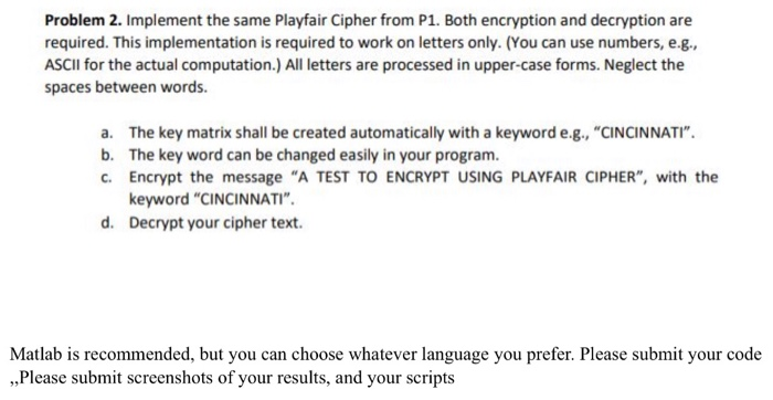 Solved Problem 2. Implement the same Playfair Cipher from | Chegg.com
