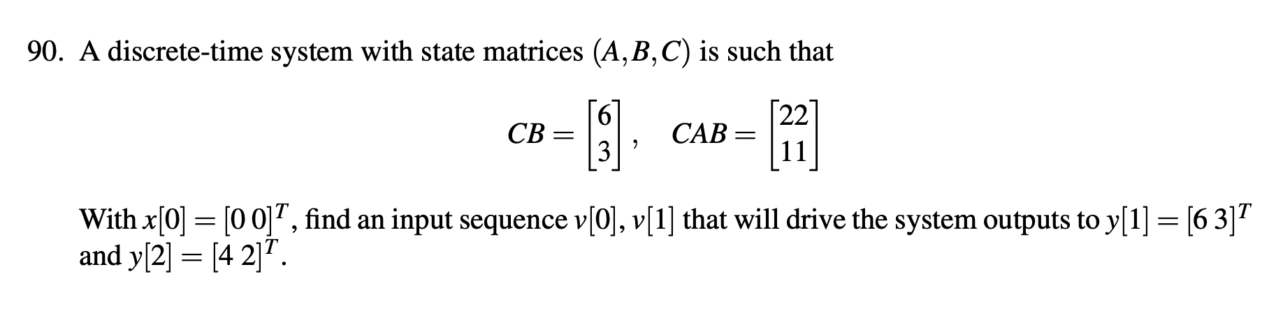 Solved 90. A discrete-time system with state matrices | Chegg.com
