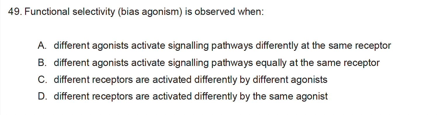 Solved 49. ﻿Functional selectivity (bias agonism) ﻿is | Chegg.com