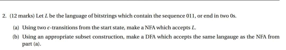 Solved 2. (12 marks) Let L be the language of bitstrings | Chegg.com
