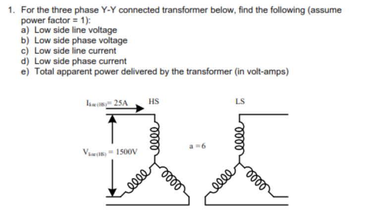 Solved 1. For the three phase Y-Y connected transformer | Chegg.com