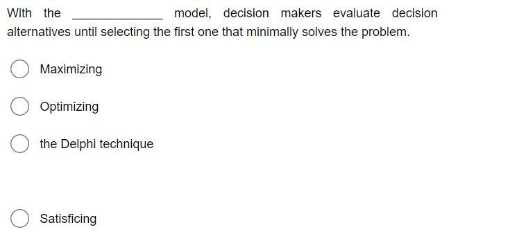 Solved With the model, decision makers evaluate decision | Chegg.com