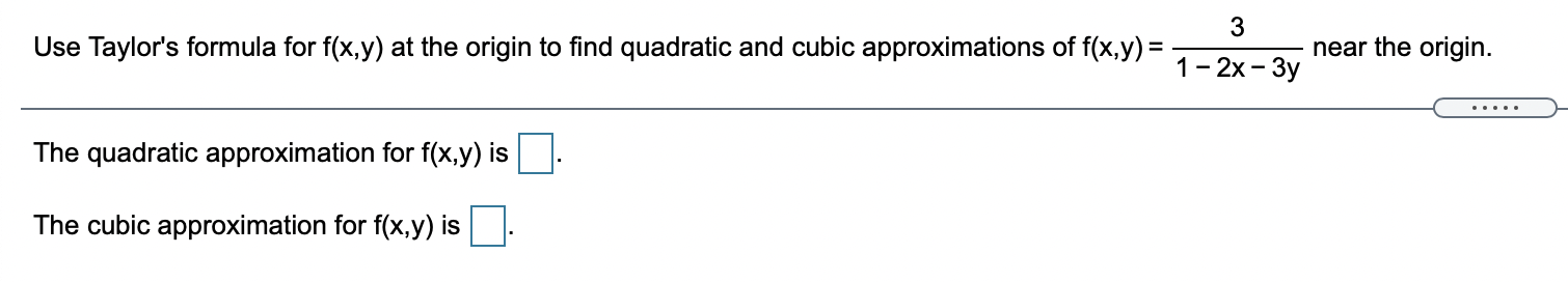 Solved Use Taylor's formula for f(x,y) at the origin to find | Chegg.com