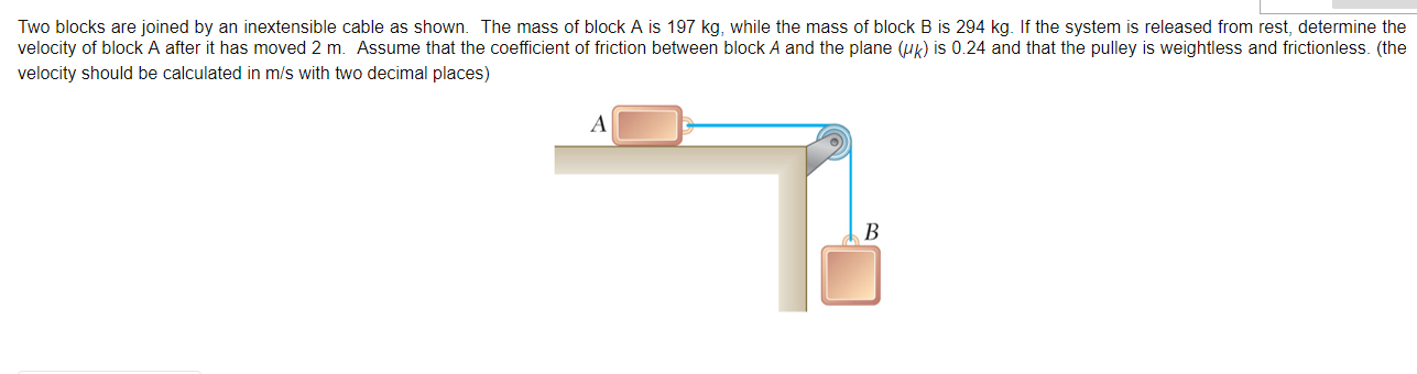 Solved Two blocks are joined by an inextensible cable as | Chegg.com