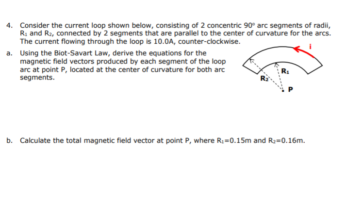 Solved 4. Consider the current loop shown below, consisting | Chegg.com