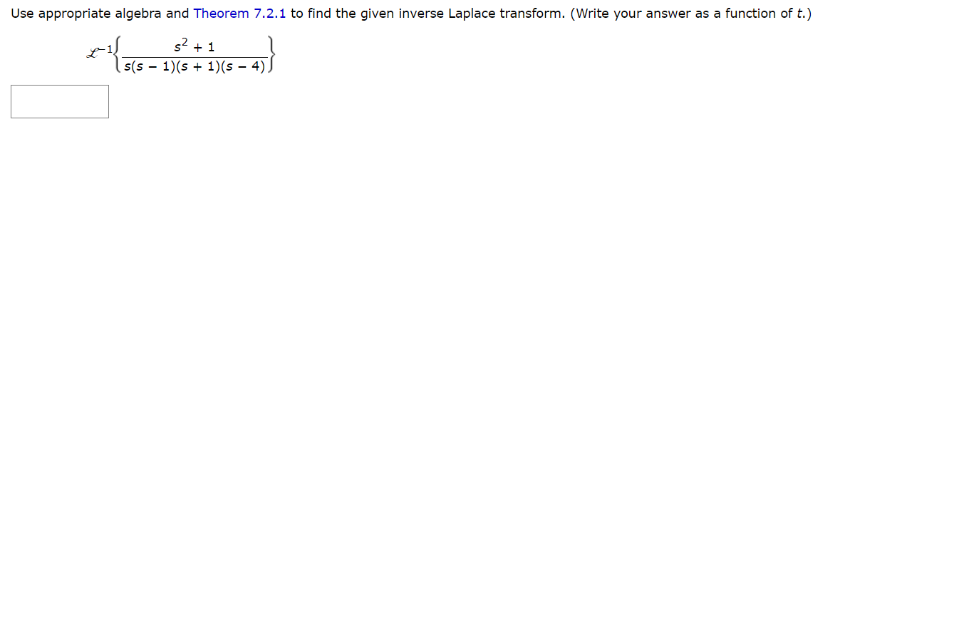 Solved Use appropriate algebra and Theorem 7.2.1 to find the | Chegg.com