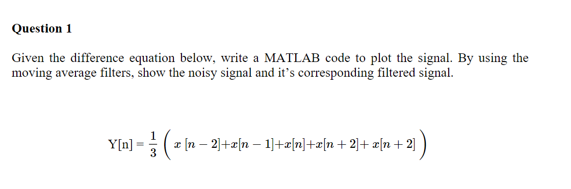 Solved Given the difference equation below, write a MATLAB | Chegg.com