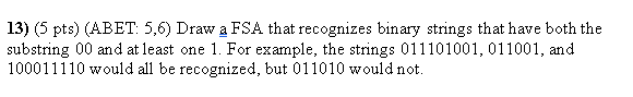 Solved 13) (5 pts) (ABET: 5,6) Draw a FSA that recognizes | Chegg.com
