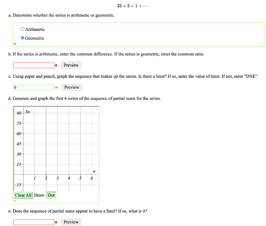 Solved 25 + 5+1+... a. Determine whether the series is | Chegg.com