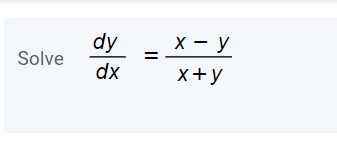Solved X - y Solve dy dx = X+ y | Chegg.com
