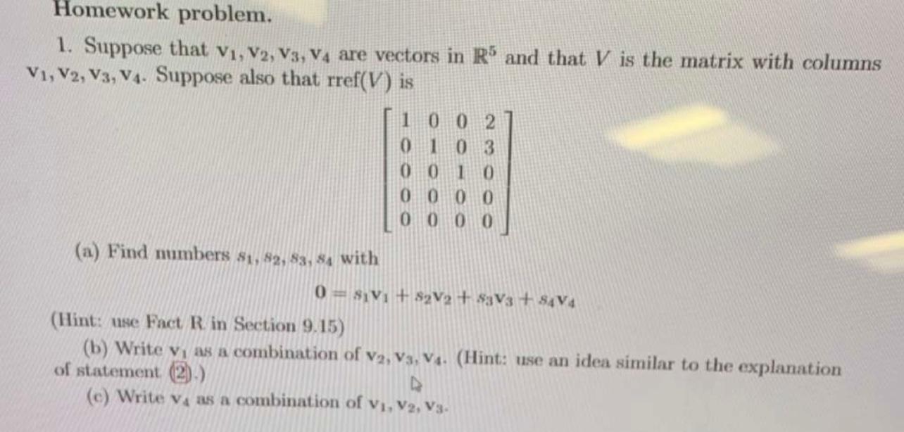 Solved 1. Suppose that v1,v2,v3,v4 are vectors in R5 and | Chegg.com