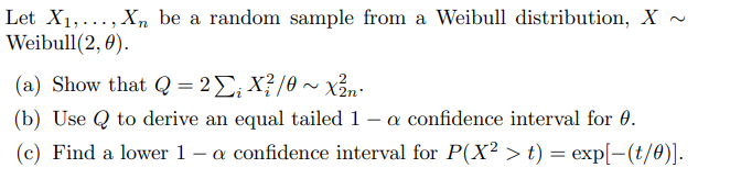 Solved Let X1,…,Xn be a random sample from a Weibull | Chegg.com