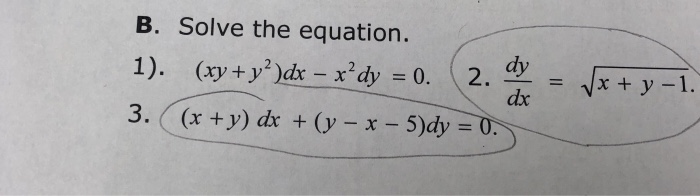 Solved B. Solve the equation. dy dx 3. ((x +y) dx + (y -x | Chegg.com