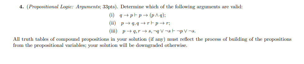 Solved 4. (Propositional Logic: Arguments; 33pts). Determine | Chegg.com Solved 4. (Propositional Logic: Arguments; 33pts). Determine | Chegg.com