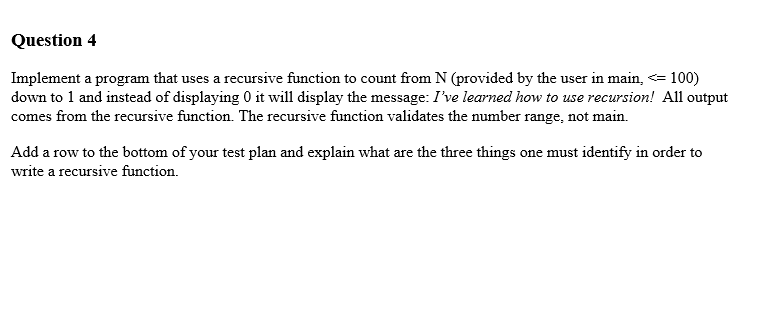 Solved Question 4 Implement a program that uses a recursive | Chegg.com