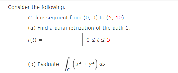 Solved Consider the following. C: line segment from (0, 0) | Chegg.com