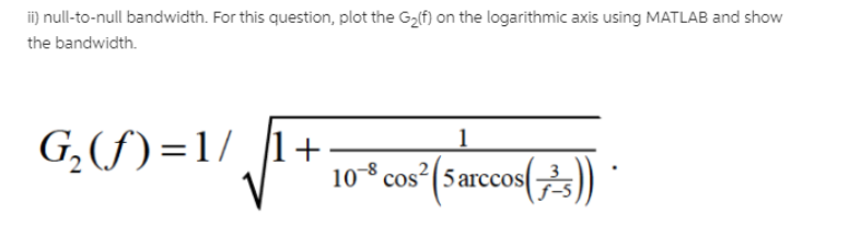 Solved Ii Null To Null Bandwidth For This Question Plot 4565