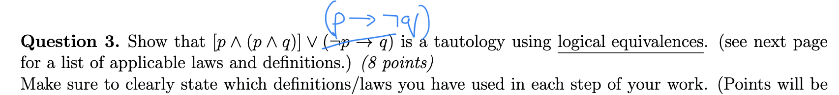 Solved Question 3. Show that [p∧(p∧q)]∨(−p→q) is a tautology | Chegg.com