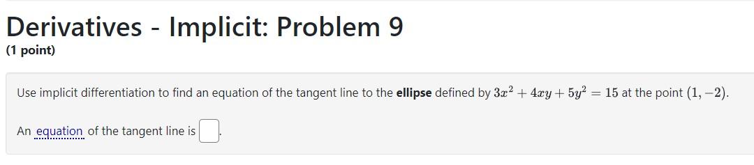 Solved Derivatives - Implicit: Problem 9 (1 point) Use | Chegg.com