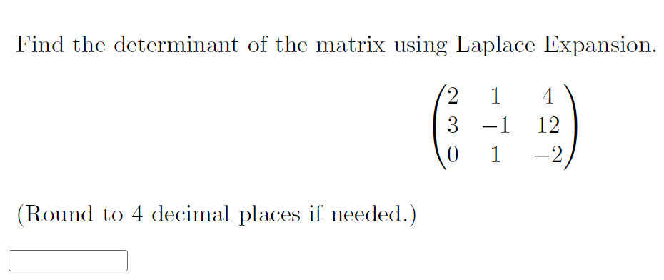 Solved Find the determinant of ﻿the matrix using Laplace | Chegg.com