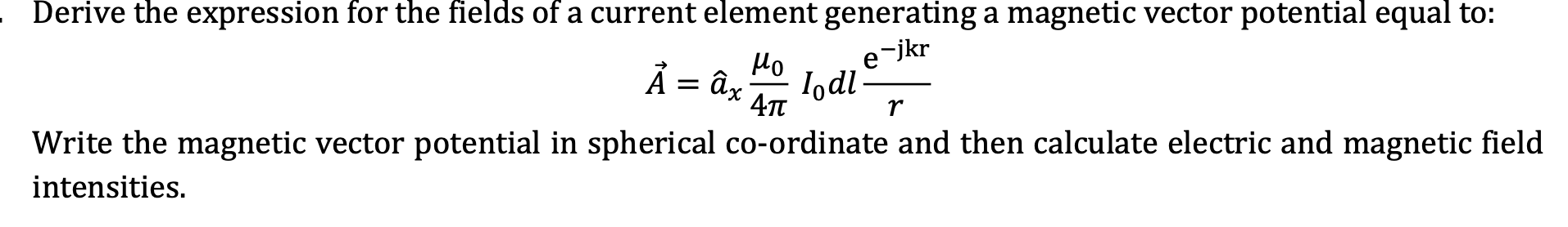 Solved Derive the expression for the fields of a current | Chegg.com