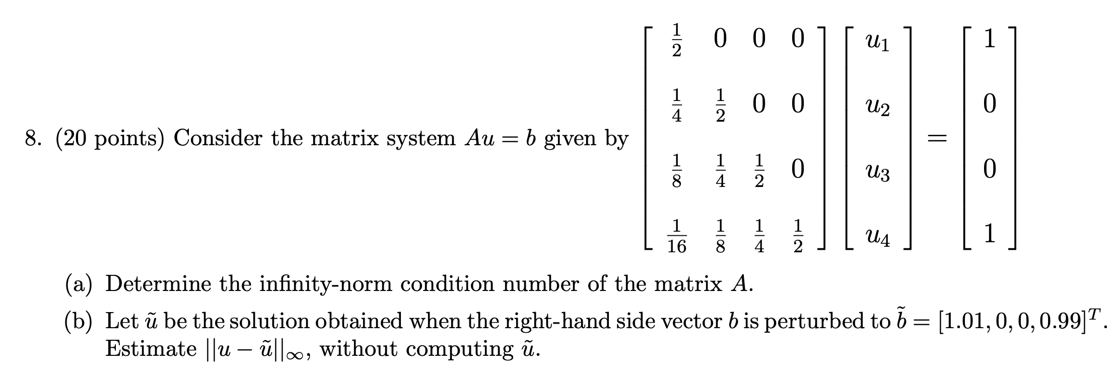 Solved 8. (20 points) Consider the matrix system Au=b given | Chegg.com
