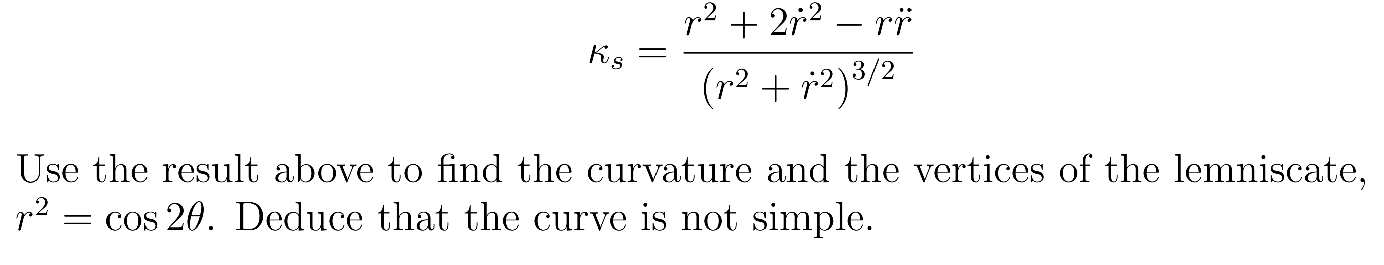 Solved κs=r2+2r˙?2-r(r¨)(r2+r˙?2)32Use the result above to | Chegg.com