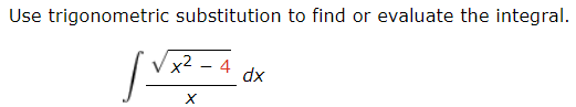 Solved Use trigonometric substitution to find or evaluate | Chegg.com