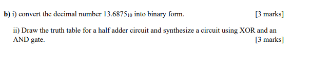Solved b)i) convert the decimal number 13.687510 into binary | Chegg.com