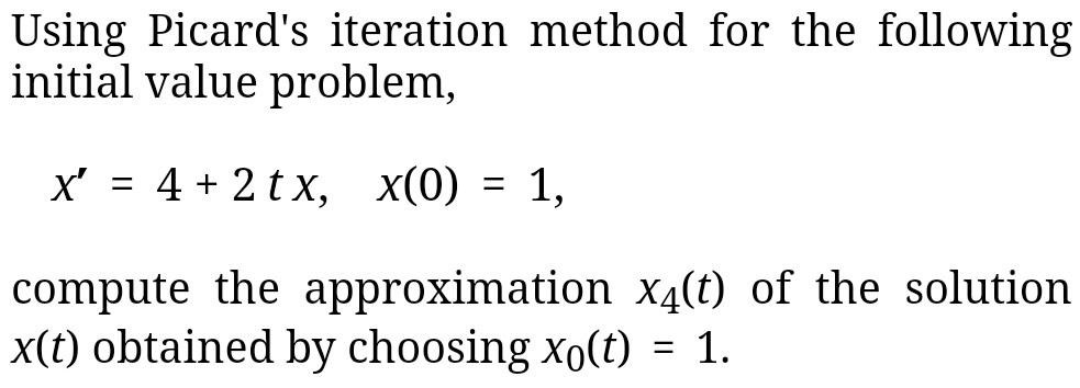 Solved Using Picard's iteration method for the following | Chegg.com