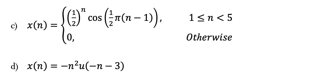 Solved Determine the z-transforms of the following signals | Chegg.com