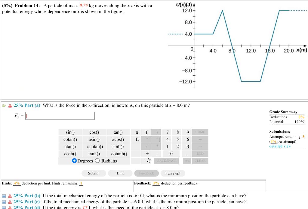 Solved (5\%) Problem 14: A particle of mass 0.75 kg moves | Chegg.com
