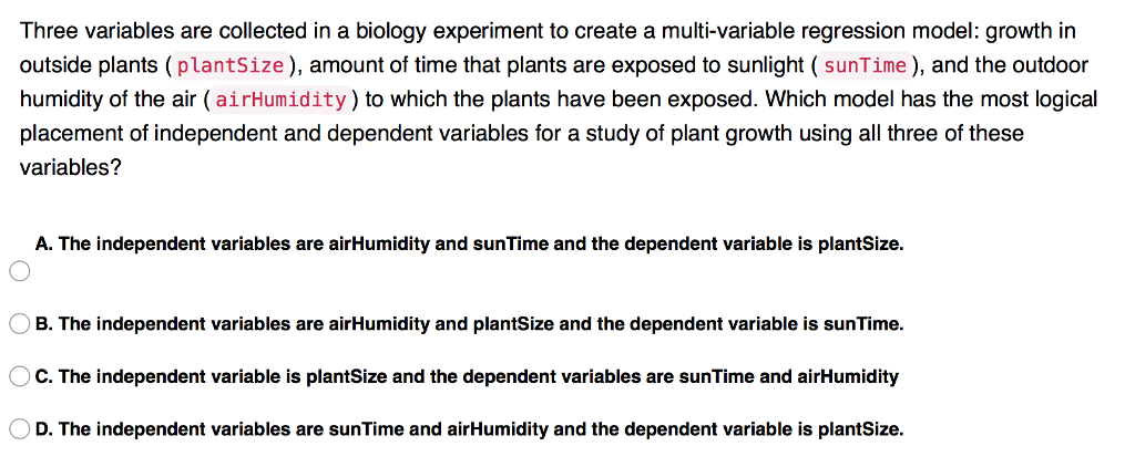 Solved Three Variables Are Collected In A Biology Experiment