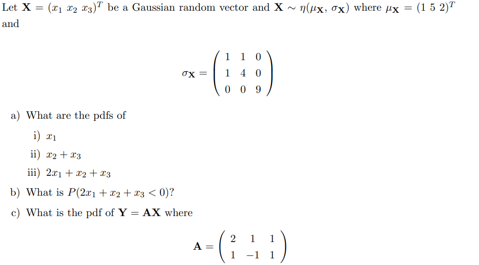Solved Let X=(x1x2x3)T be a Gaussian random vector and | Chegg.com