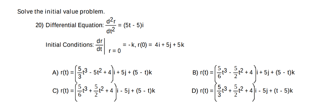 Solved Solve the initial value problem. d2r = (5t - 5)i dt2 | Chegg.com