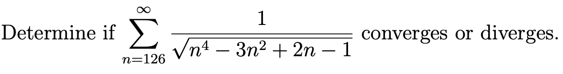 Solved ♡ 1 Determine if Σ Vn4 – 3n2 + 2n – 1 converges or | Chegg.com